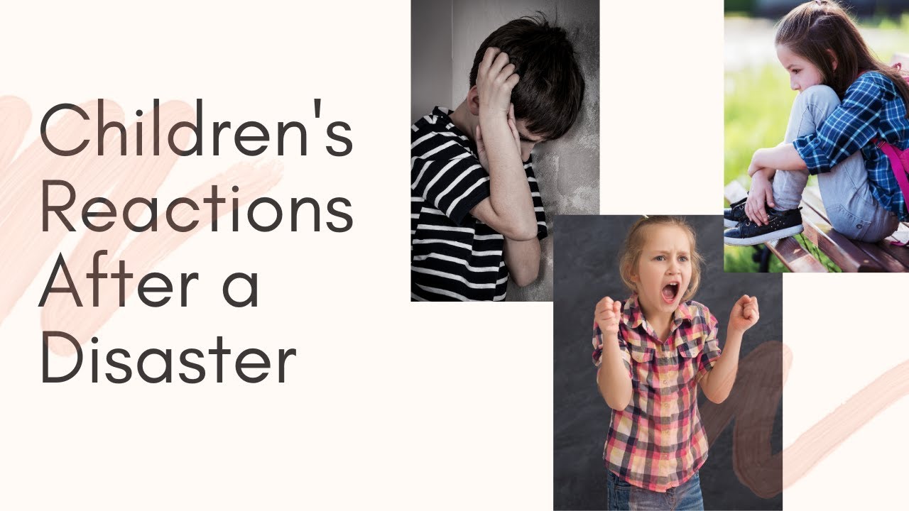 Understanding Children's Reactions After a Disaster - YouTube