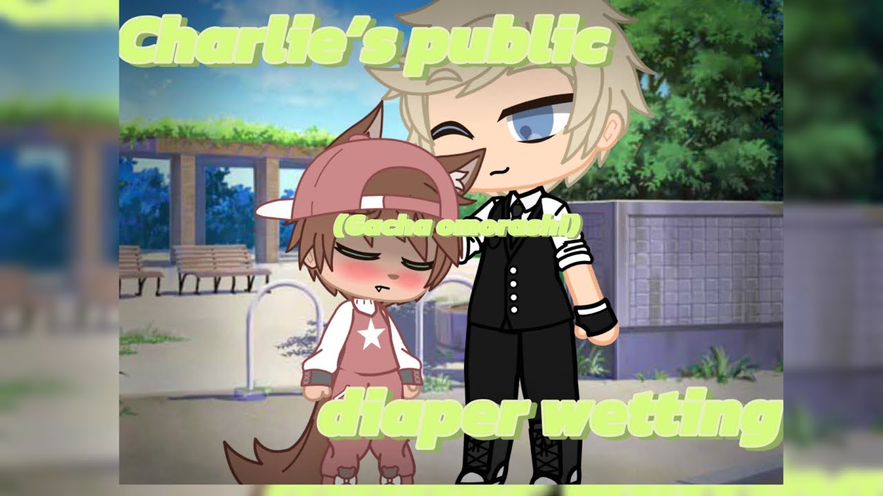 || Charlie’s public diaper wetting || Gacha omorashi || - YouTube