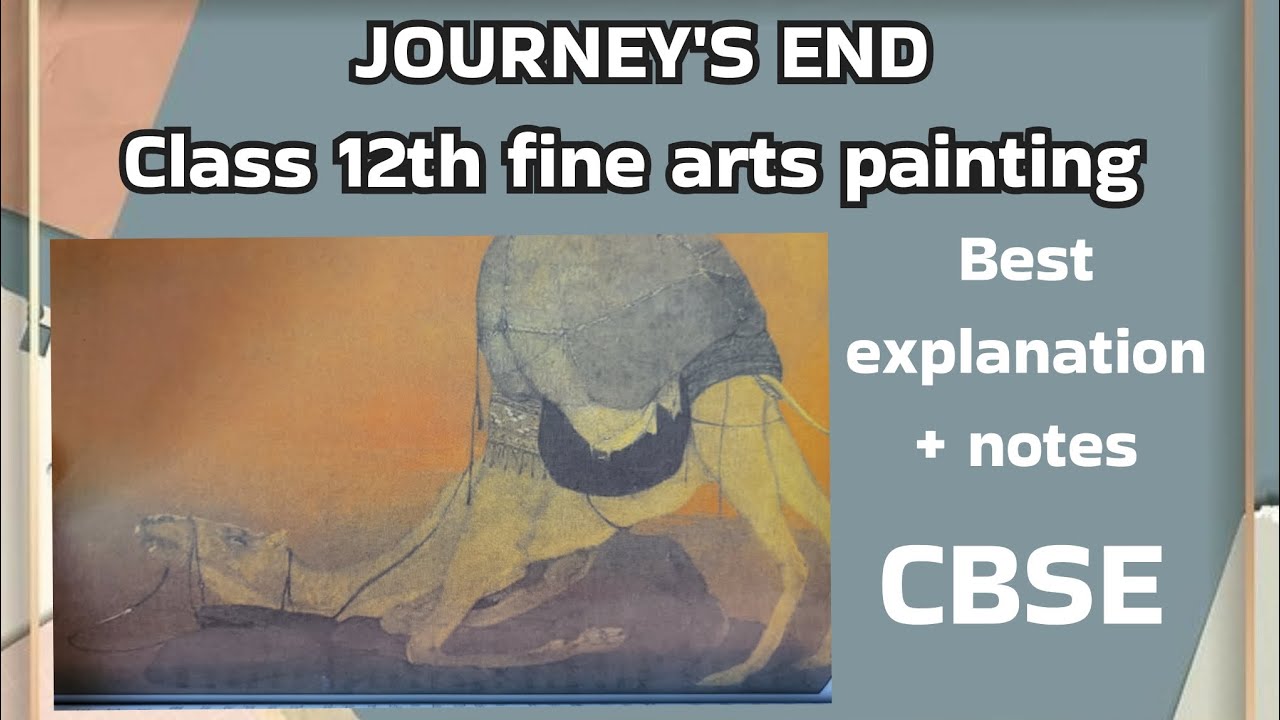 Journey's End painting class 12th fine arts Best explanation and notes ...