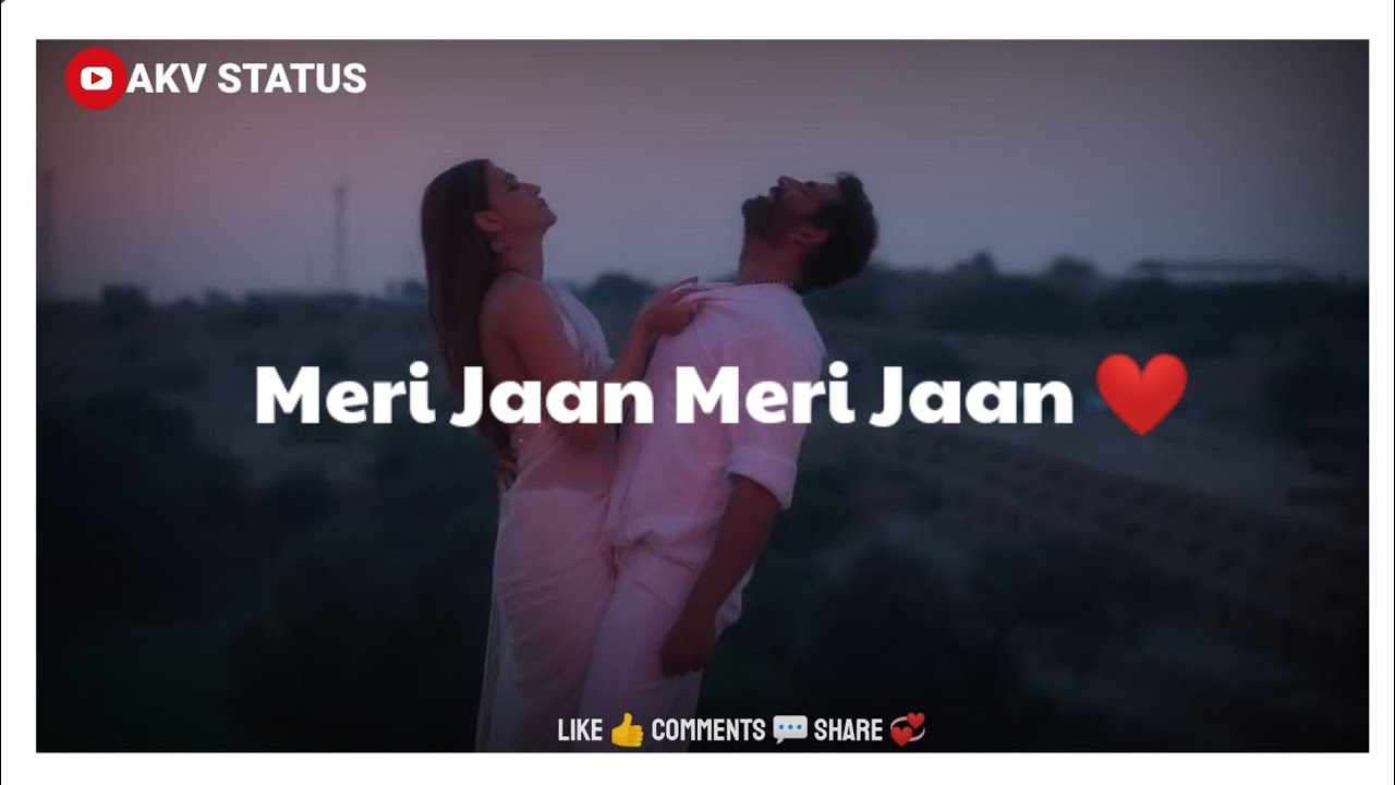 Meri Jaan Meri Jaan WhatsApp Status | B praak | Meri jaan meri jaan ...