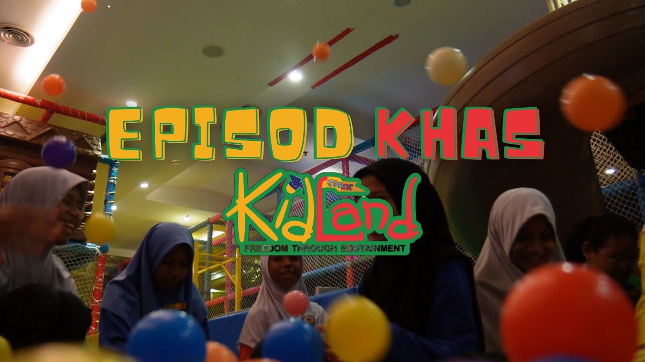 Explore, Discover, and Play at Kidland! | EPISOD KHAS - YouTube