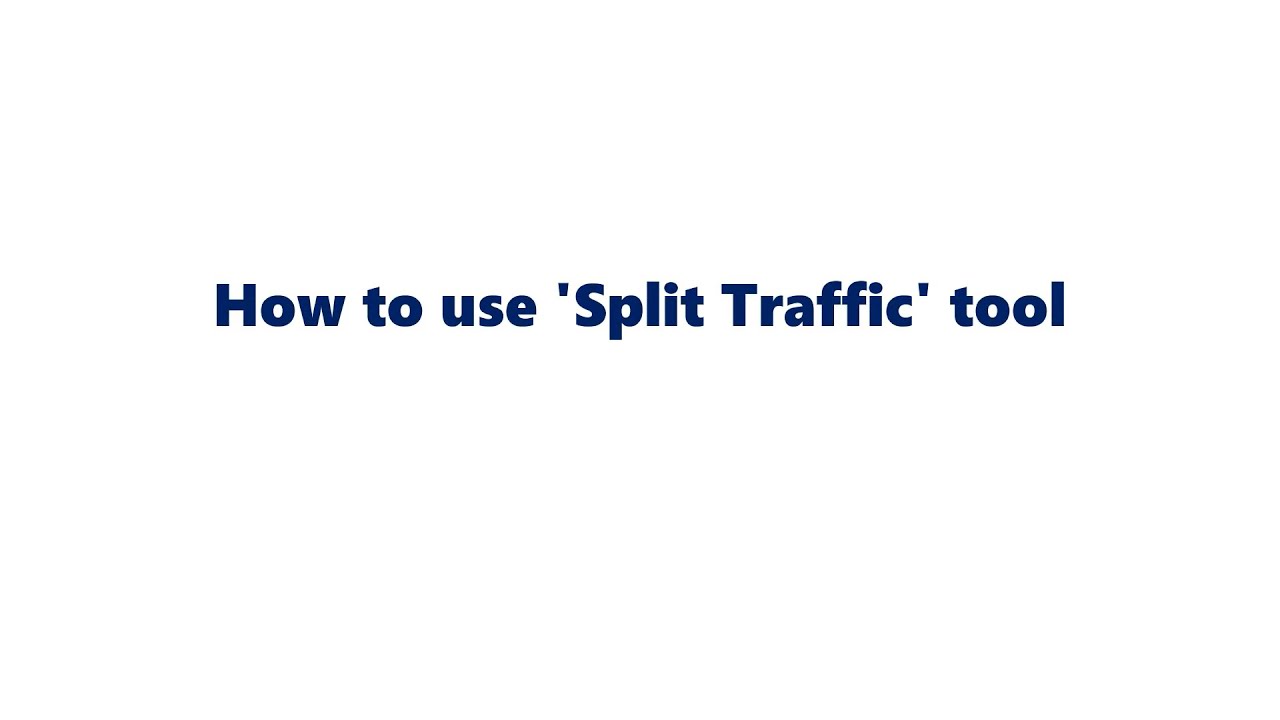 How to use 'Split Traffic' tool - YouTube