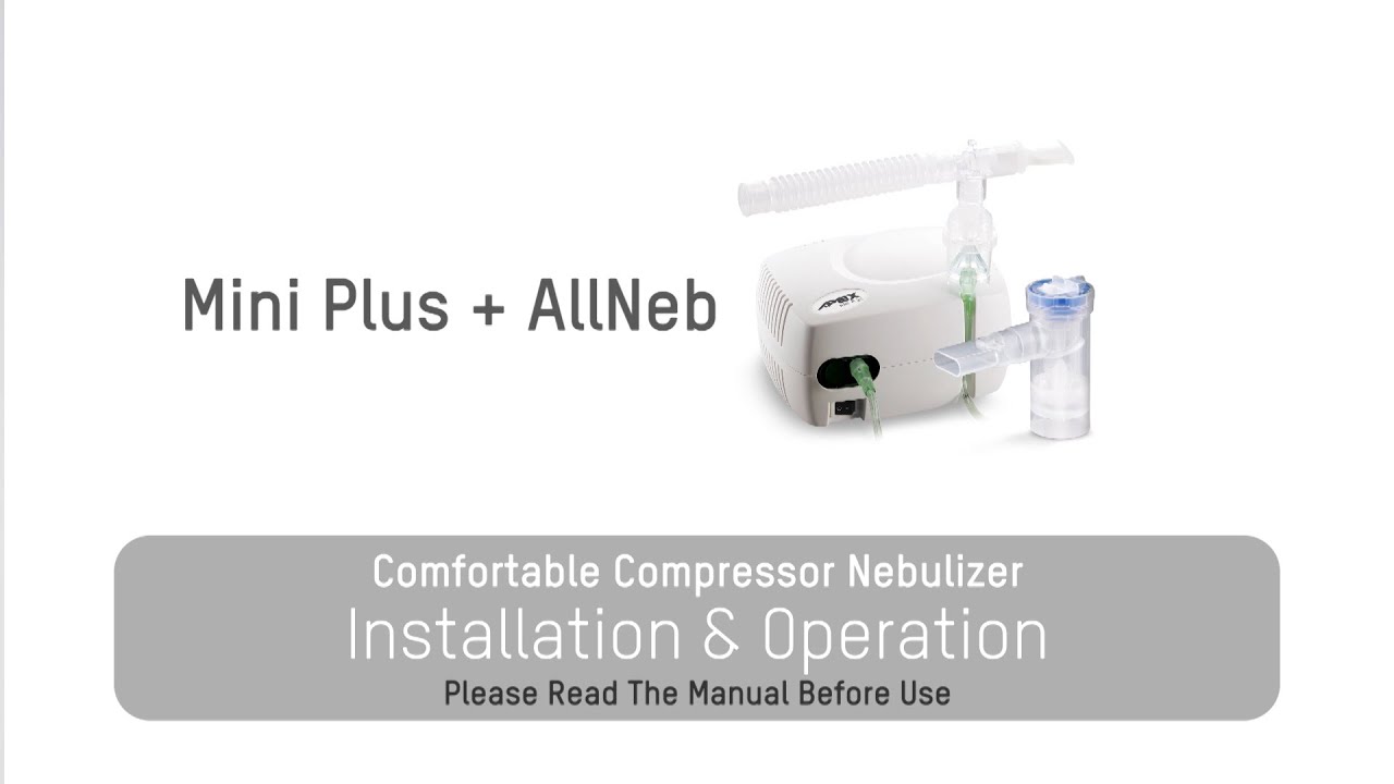 APEX｜Mini Plus & AllNeb Installation & Operation Video - Comfortable ...