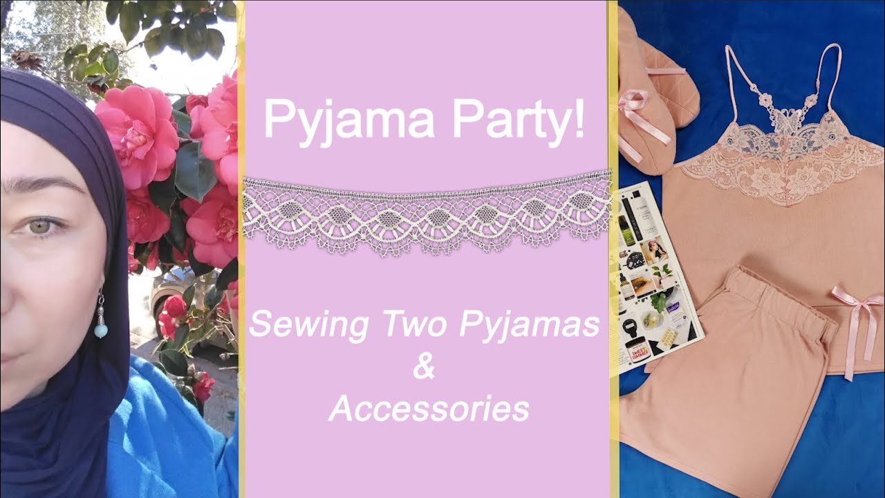 Pyjama Party! Sewing Two Pyjamas & Accessories! Пижамная вечеринка ...