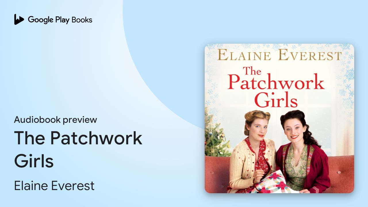 The Patchwork Girls by Elaine Everest · Audiobook preview - YouTube
