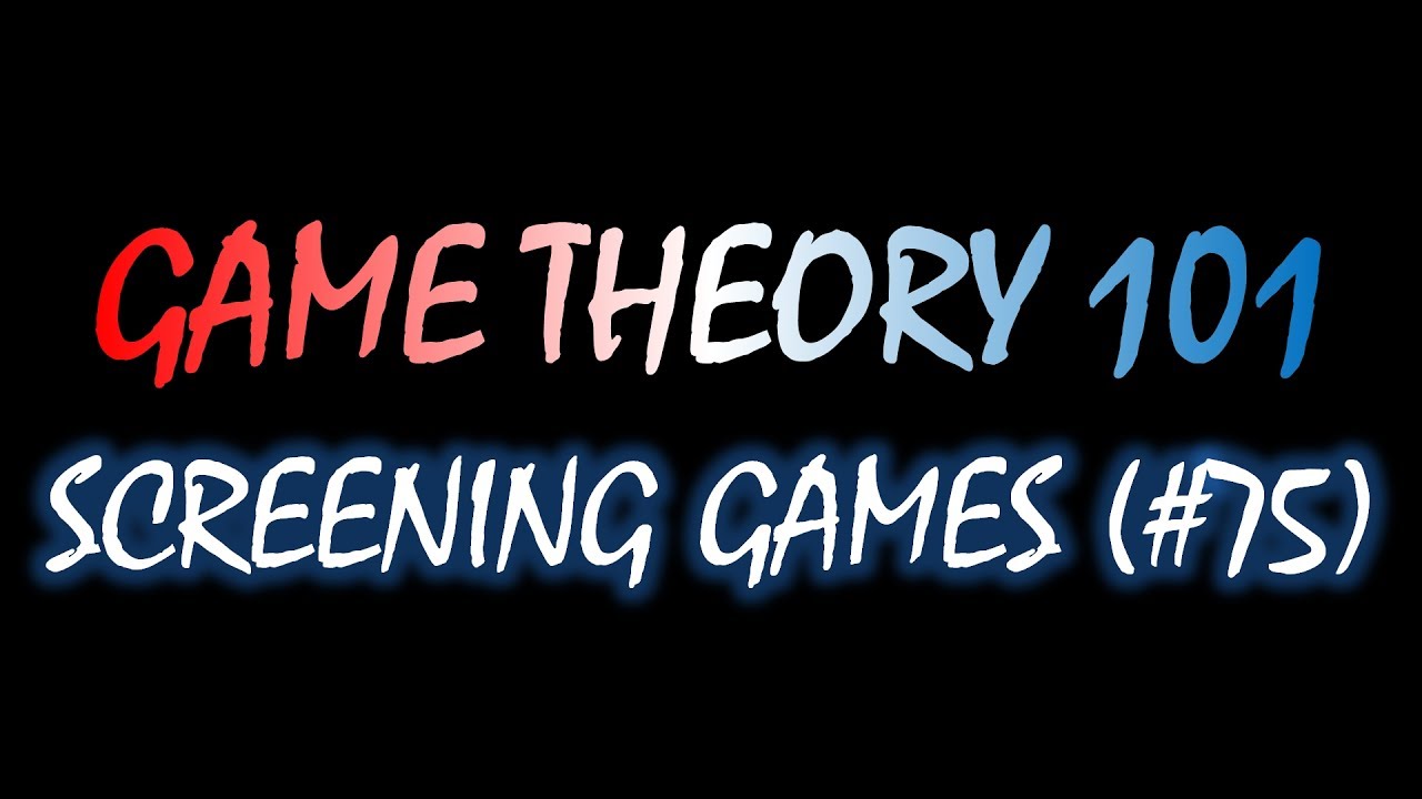 Game Theory 101 (#75): Screening Games - YouTube