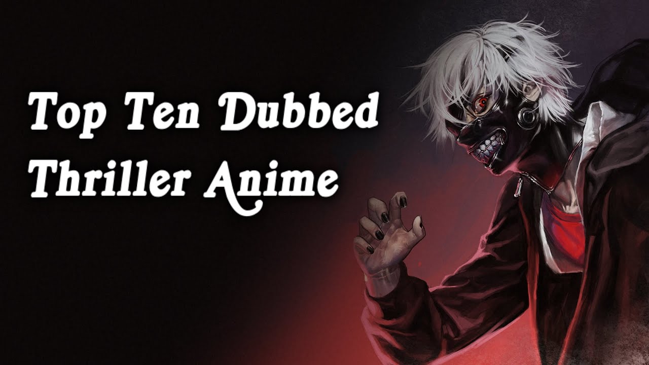 Top Ten Dubbed Thriller Anime - YouTube