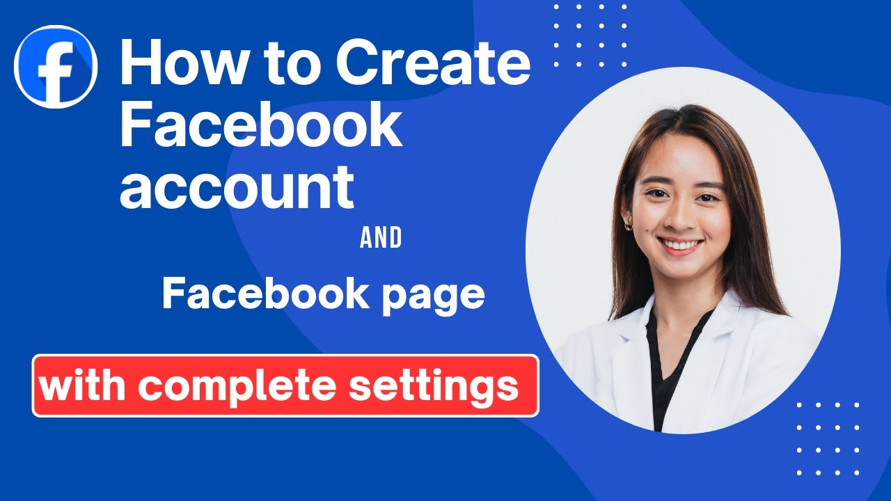 How to make Facebook account and Facebook business page with complete ...