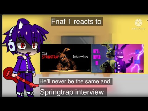 Fnaf 1 reacts to he’ll never be the same and springtrap interview - YouTube