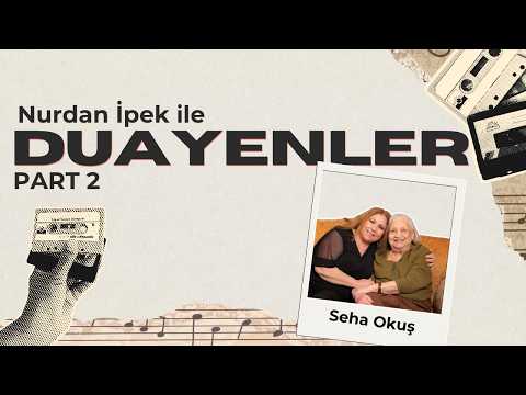 Seha Okuş - Nurdan İpek İle Duayenler 1. Bölüm / 2. Part