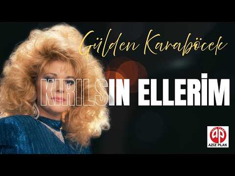 Gülden Karaböcek - Kırılsın Ellerim