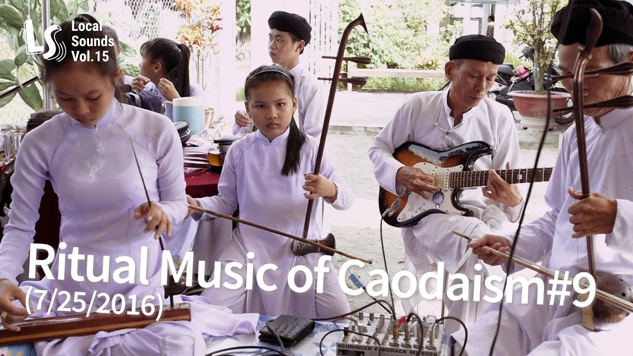 LS Vol.15 | Ritual Music of Caodaism#9 (7/25/2016) #caodai #caodaism # ...