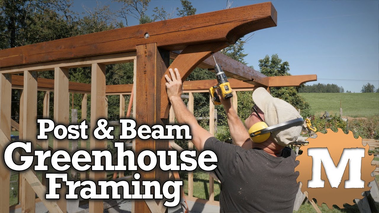 Greenhouse Build Series 2 - Post and Beam Framing - YouTube