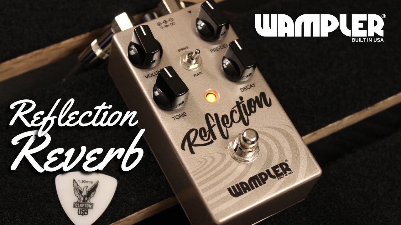 Wampler Reflection Reverb - Guitar Effects Pedal - Sounds and Settings ...