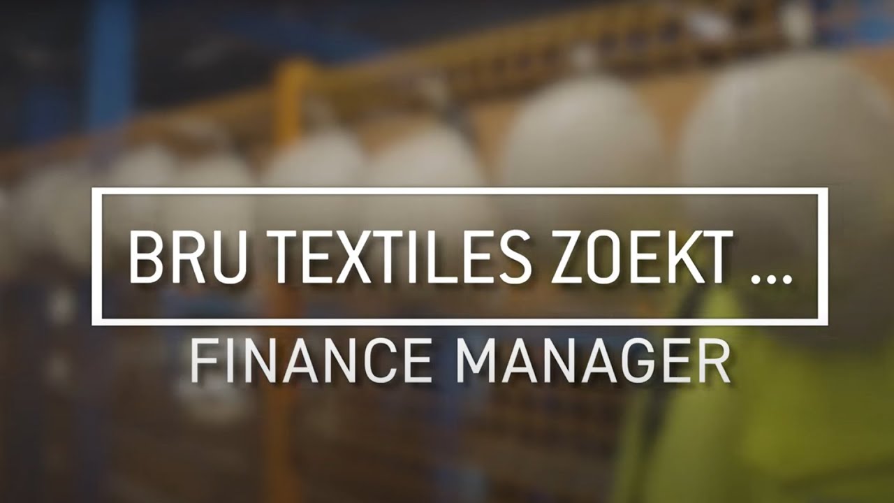 VACATURE | Waarom kiezen voor een job als Finance Manager bij Bru Textiles? - YouTube