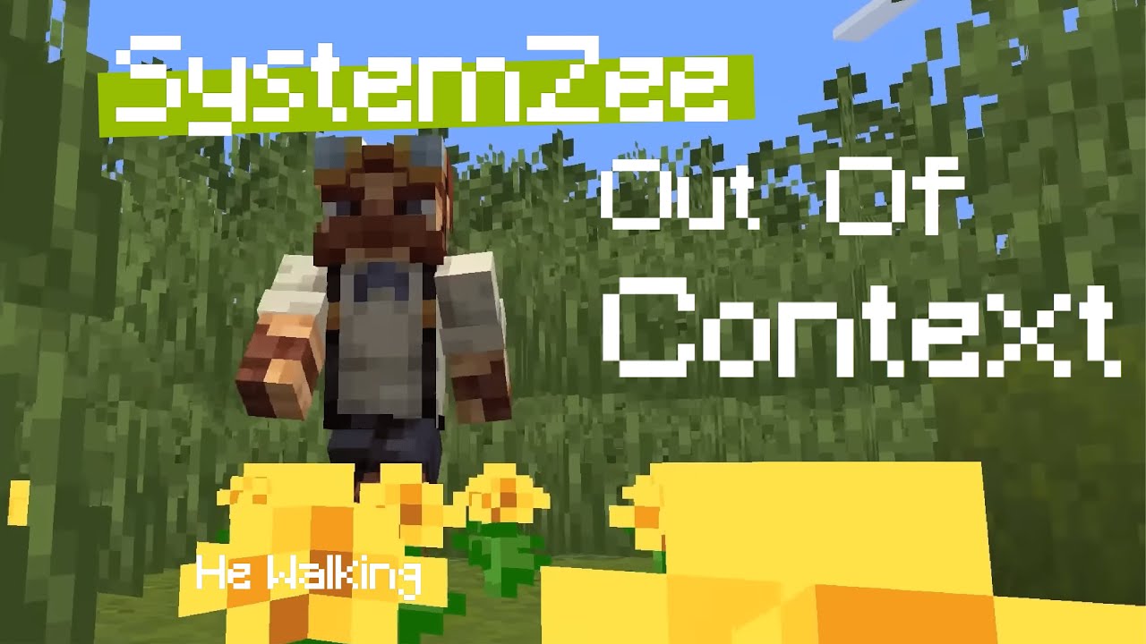 Systemzee Out Of Context For 1 Minute - YouTube