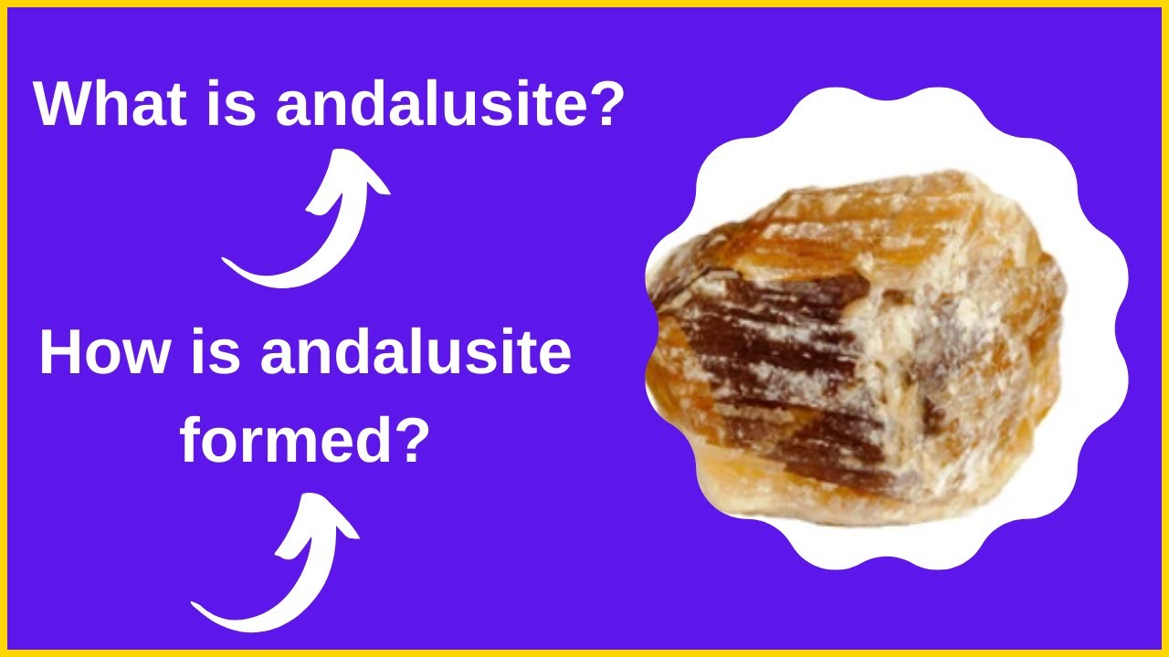 What is Andalusite? How is andalusite formed? - YouTube
