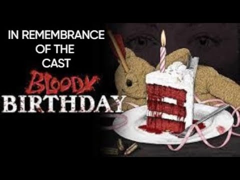 "Bloody Birthday" (1981), In Remembrance Of The Cast Members Who Have ...