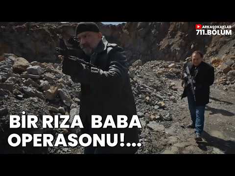 Bir Rıza Baba Operasyonu! 711. Bölüm