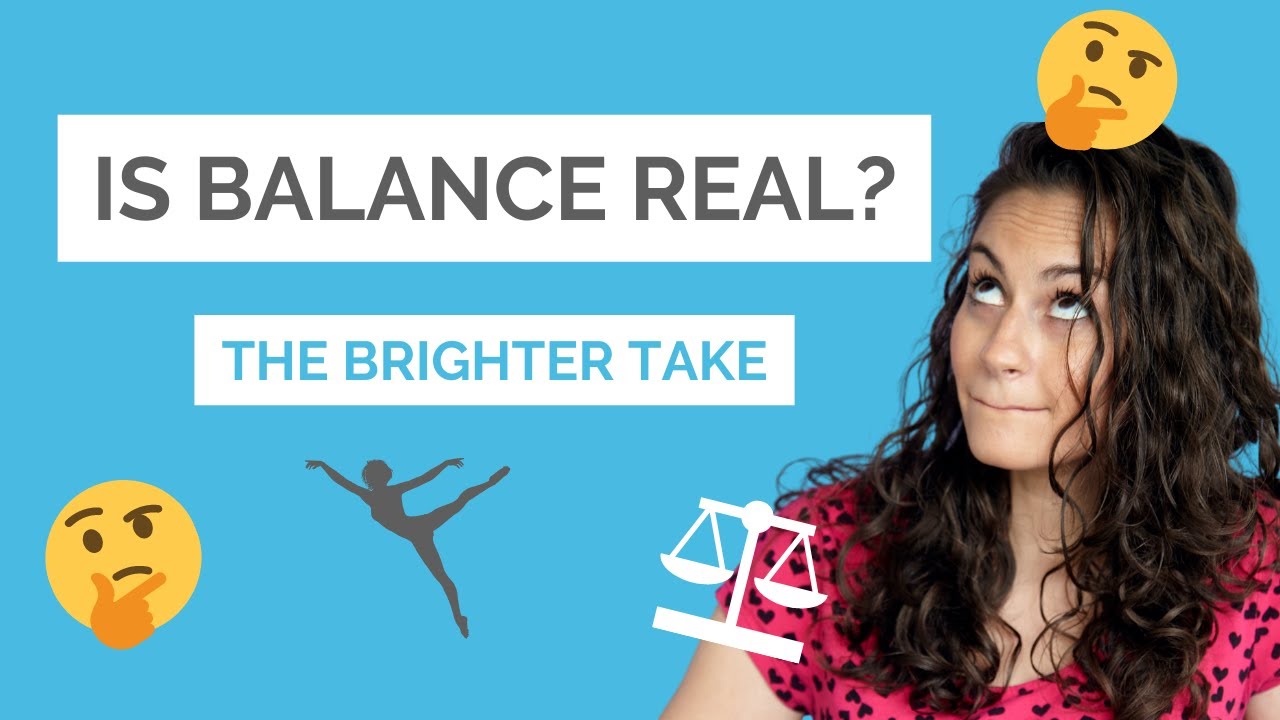 Does Balance Exist? (The Brighter Take on The Myth of Work/Life Balance) - YouTube