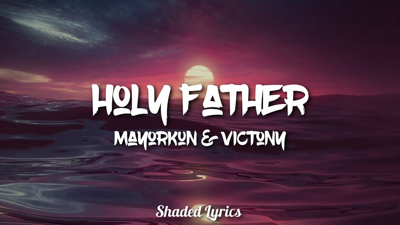 Mayorkun & Victony - Holy Father (Lyric Video) - YouTube