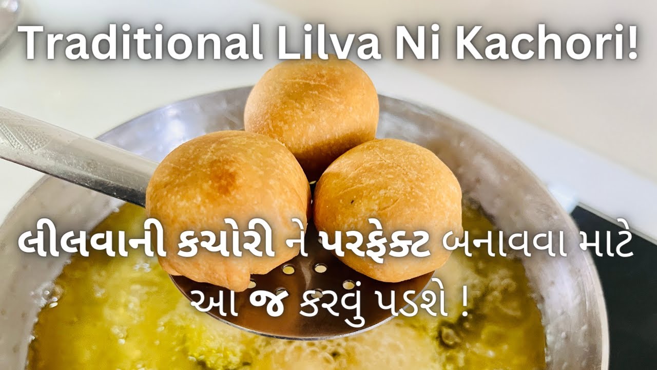 BEST GUJARATI FARSAN: Traditional Lilva Kachori - How to make Kachori ...