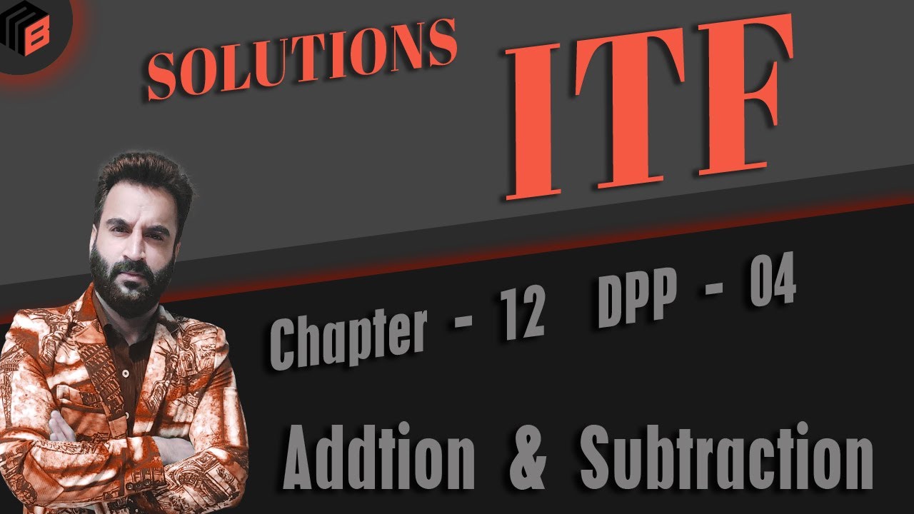 ITF DPP Number 4 Solutions | Addition Subtraction Formulae Inverse ...