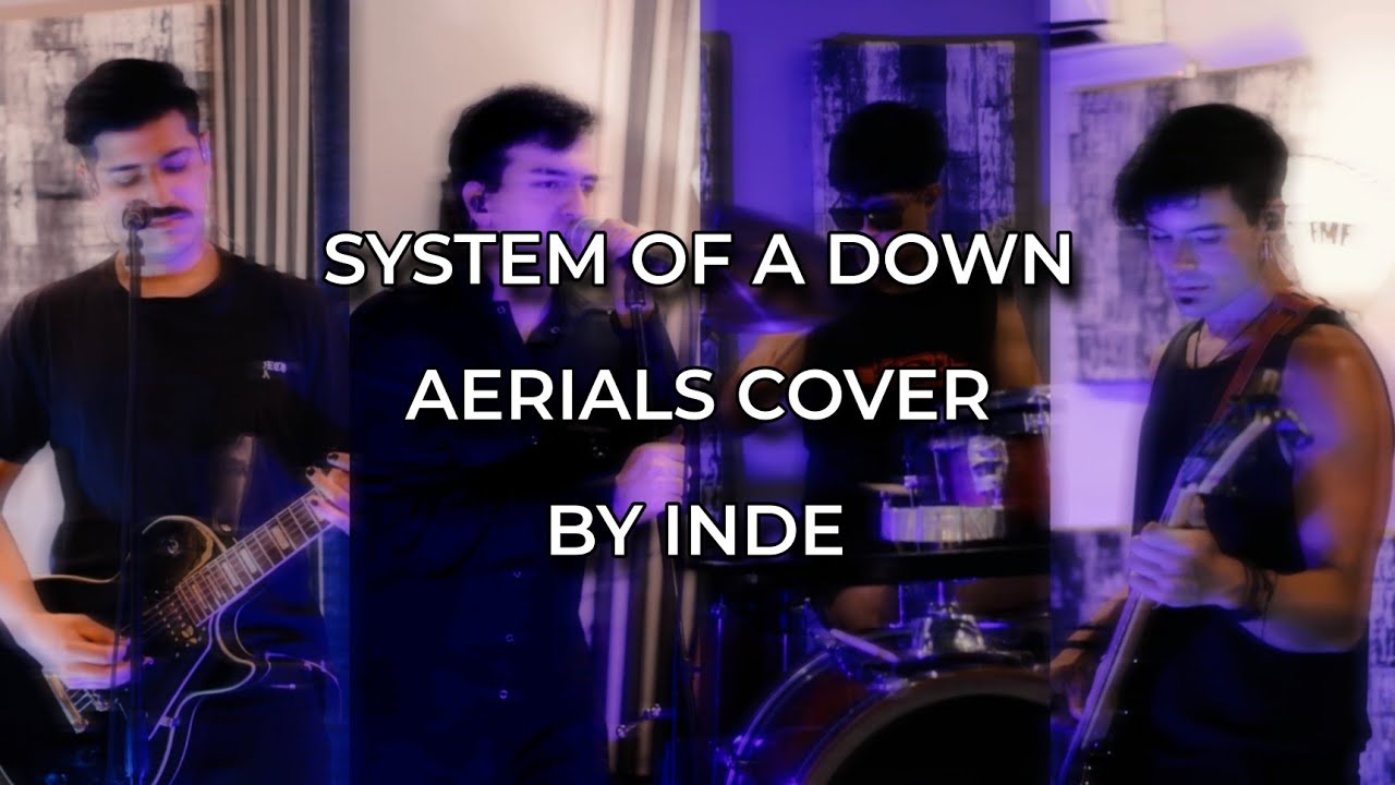 SYSTEM OF A DOWN - AERIALS BAND COVER BY INDE - YouTube