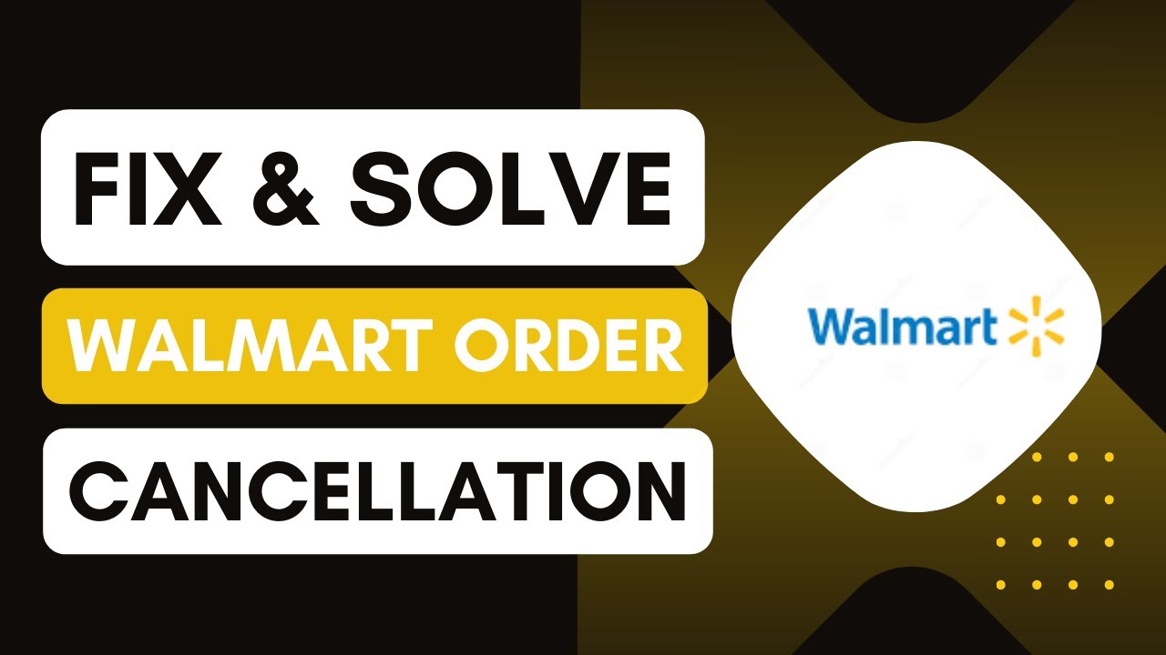 How To Fix And Solve Walmart Order Cancellation | Easy Solution - YouTube