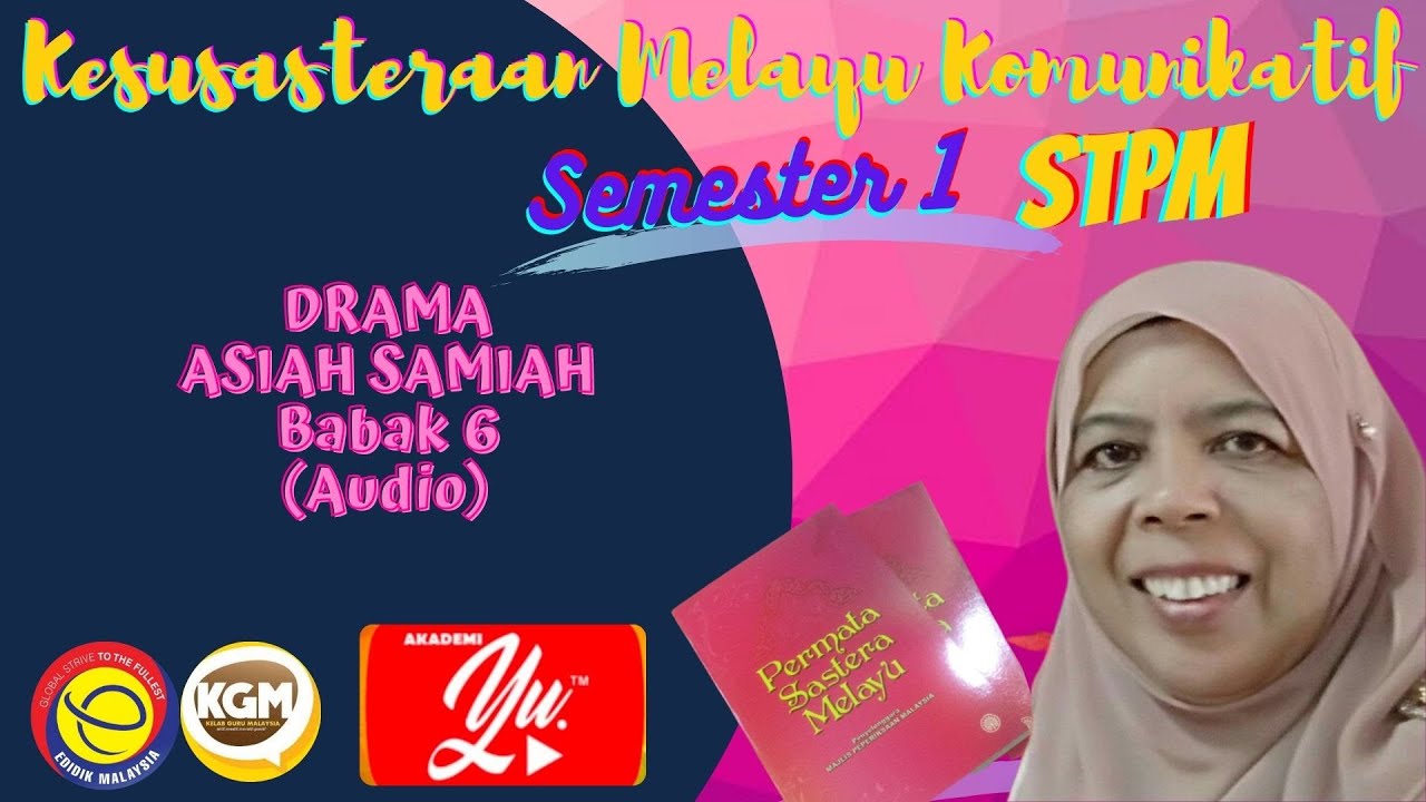 KMK STPM (SEM 1) | Drama ASIAH SAMIAH (Babak 6) | Audio - YouTube