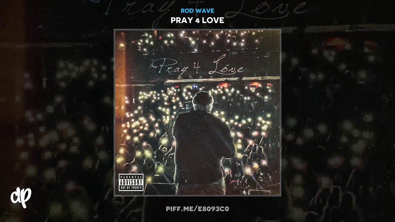 Rod Wave - Pray 4 Love [Pray 4 Love] - YouTube