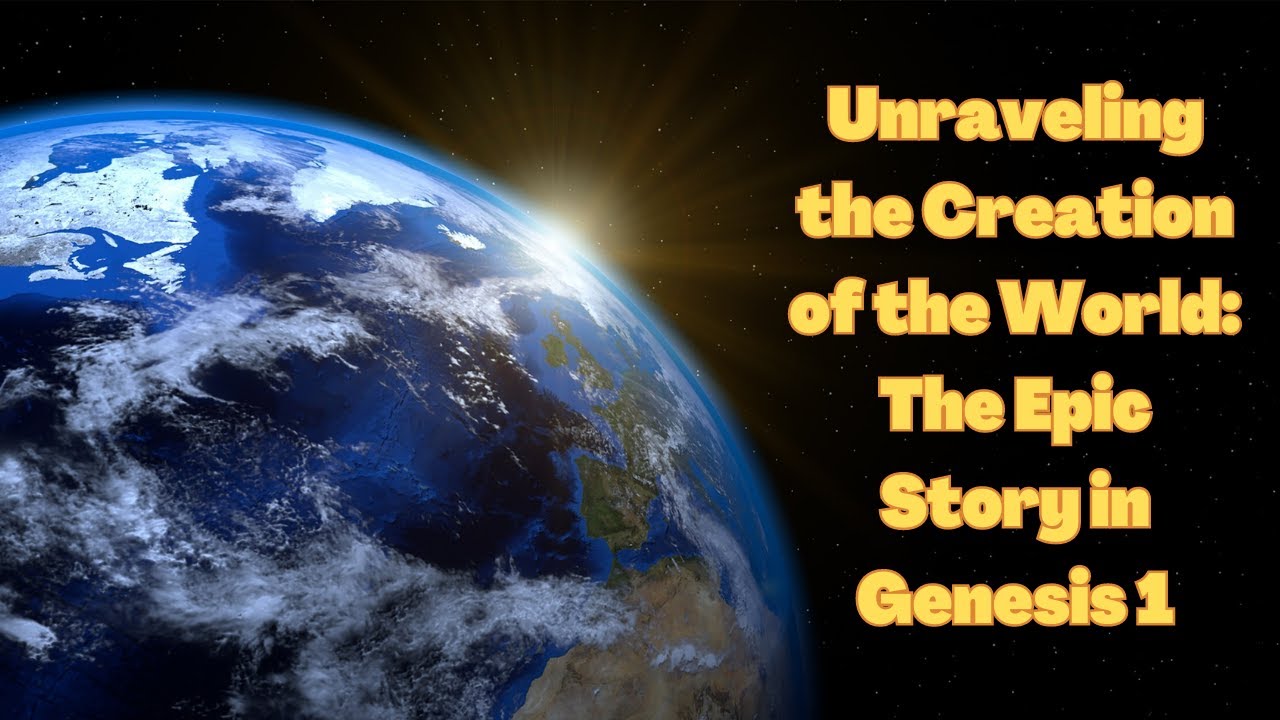 Unraveling the Creation of the World: The Epic Story in Genesis 1 - YouTube