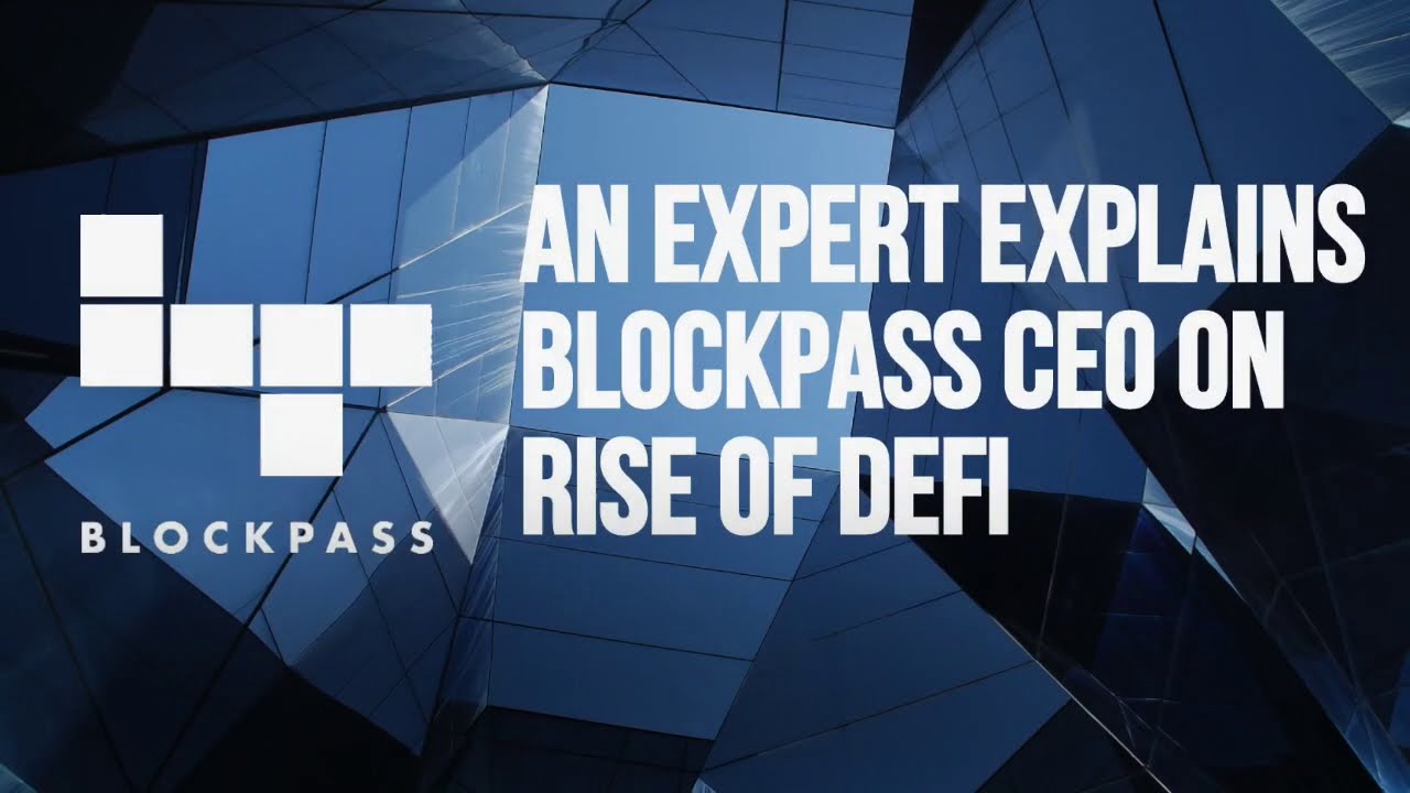 An Expert Explains | Blockpass CEO On Rise Of DeFi - YouTube