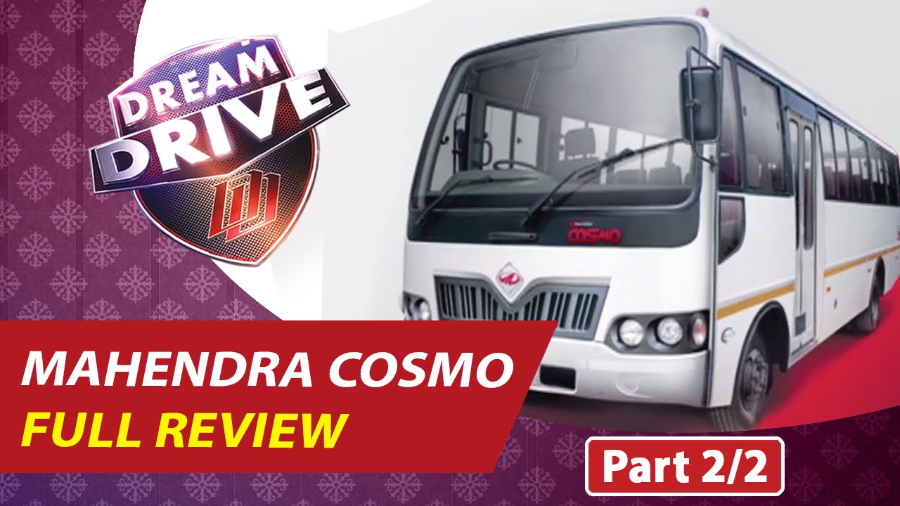 Mahindra Tourister Cosmo Bus Review Part 02 | DREAM DRIVE 05-04-2016 ...