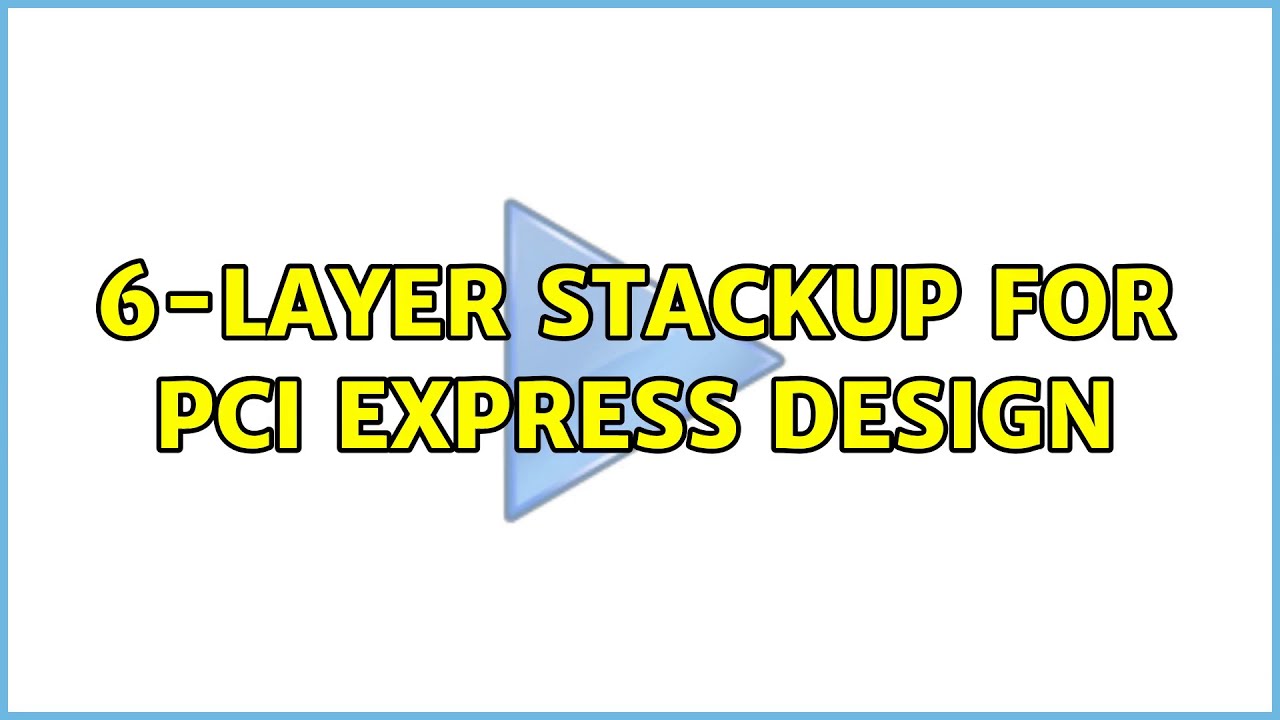 6-Layer Stackup for PCI express design - YouTube