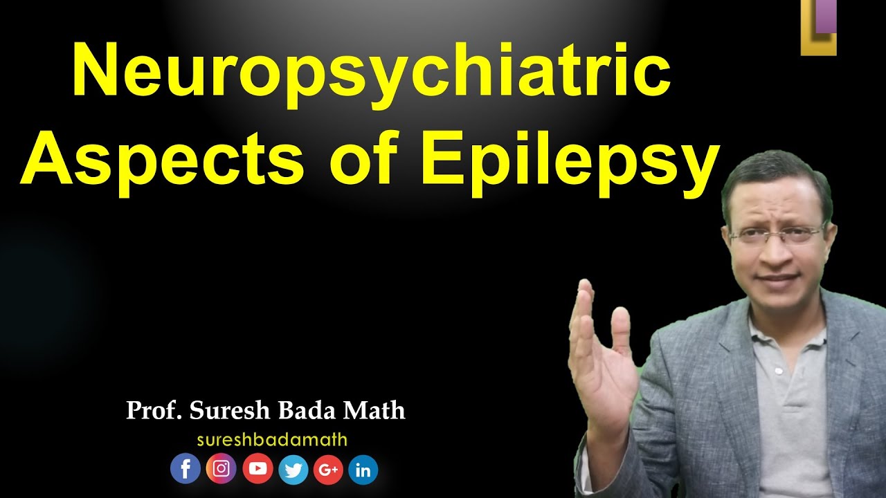 Neuro-Psychiatric Aspects of Epilepsy (Seizures) - YouTube