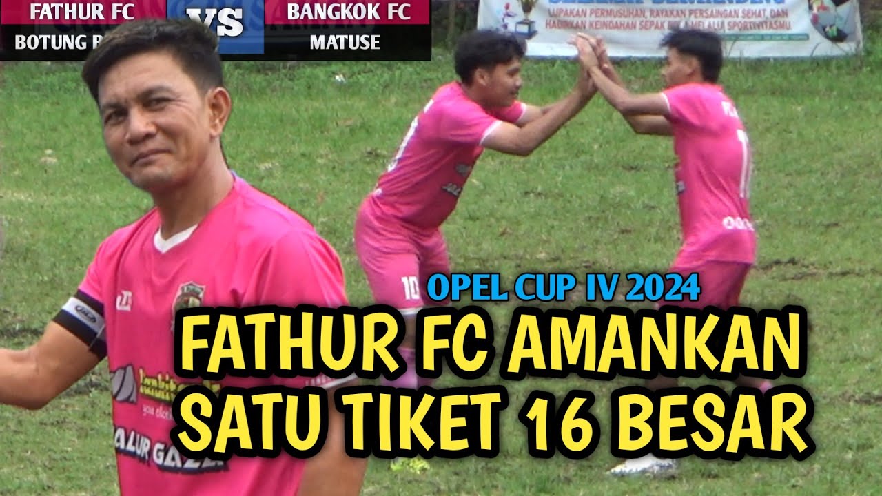 FATHUR FC VS BANGKOK FC | OPEL CUP IV, KABAR BOLA TV - YouTube