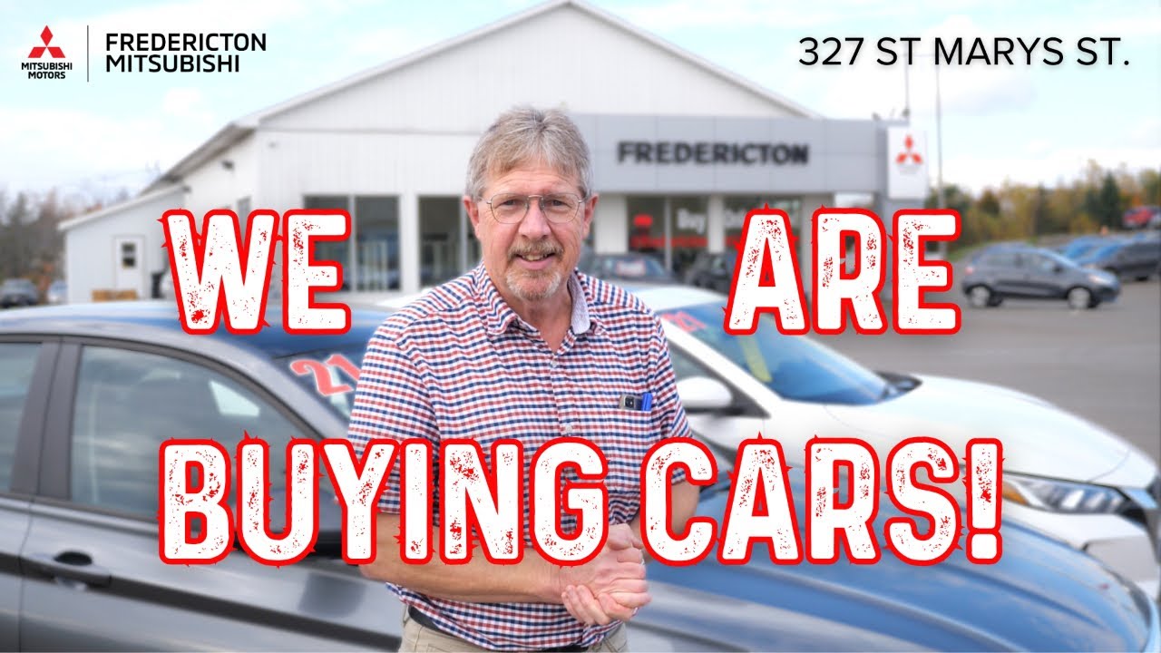 We Want To Buy Your Car | Fredericton Mitsubishi - YouTube