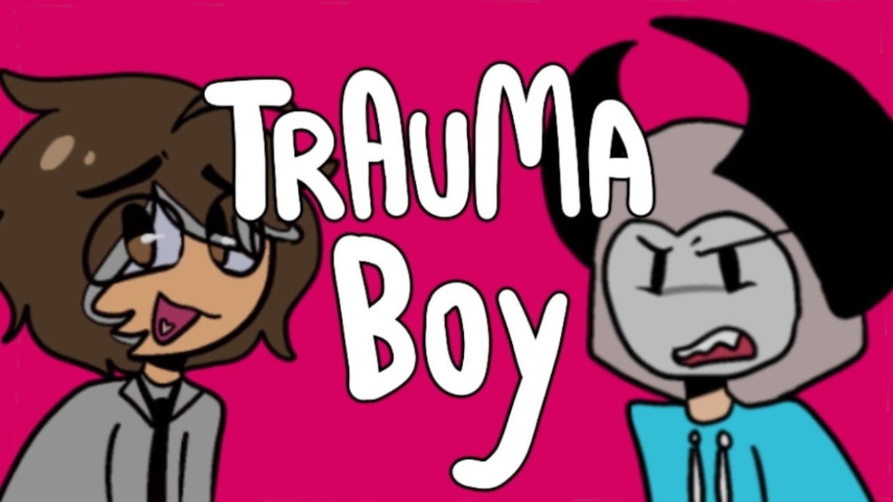 TRAUMA BOY // ANIMATION MEME - YouTube