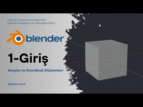Blender 3D Eğitimi - 1 - Giriş ve Koordinat Sistemi