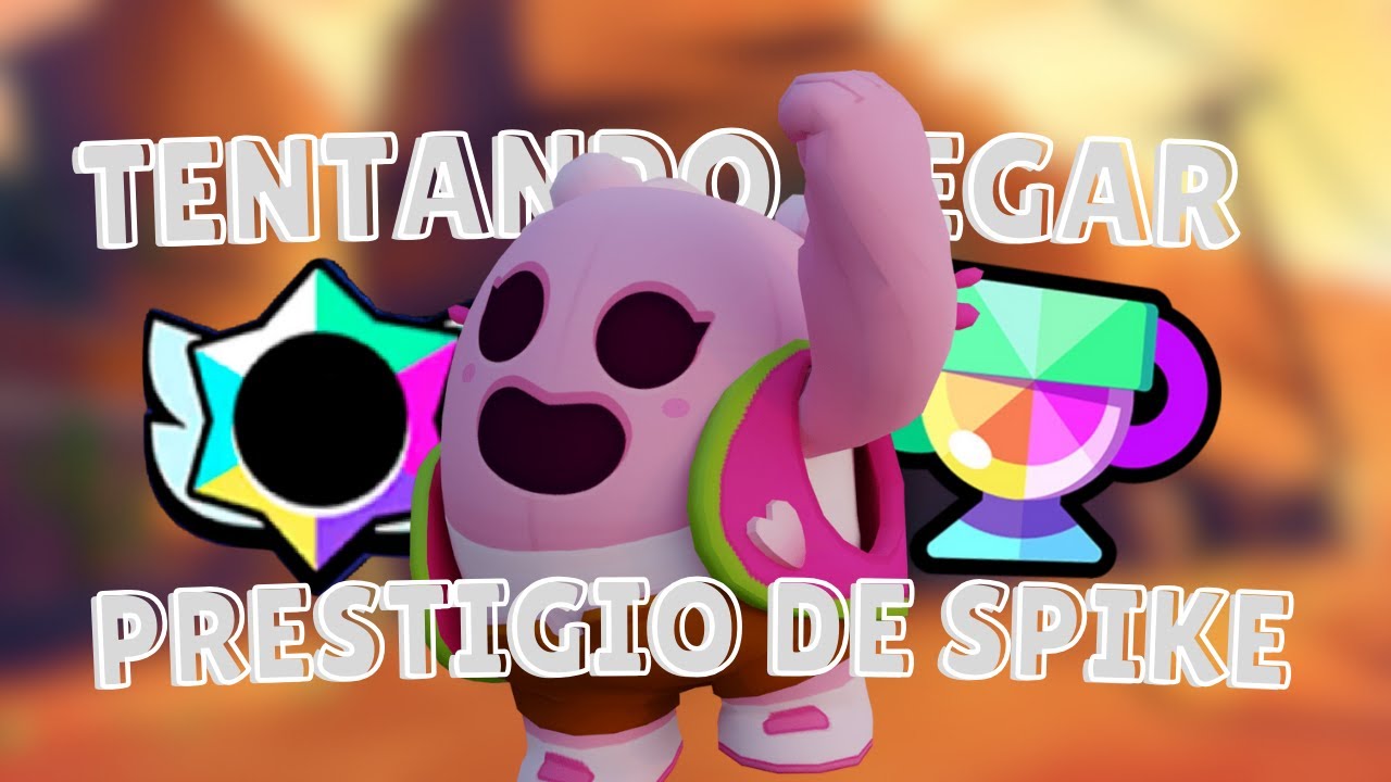 TENTANDO PEGAR PRESTIGIO DE SPIKE #2 - YouTube