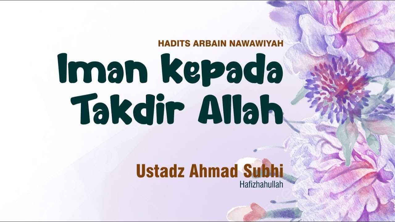 Iman kepada Takdir Allah | Ustadz Ahmad Subhi - YouTube