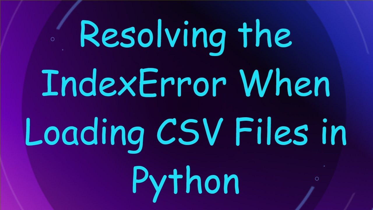 Resolving the IndexError When Loading CSV Files in Python - YouTube