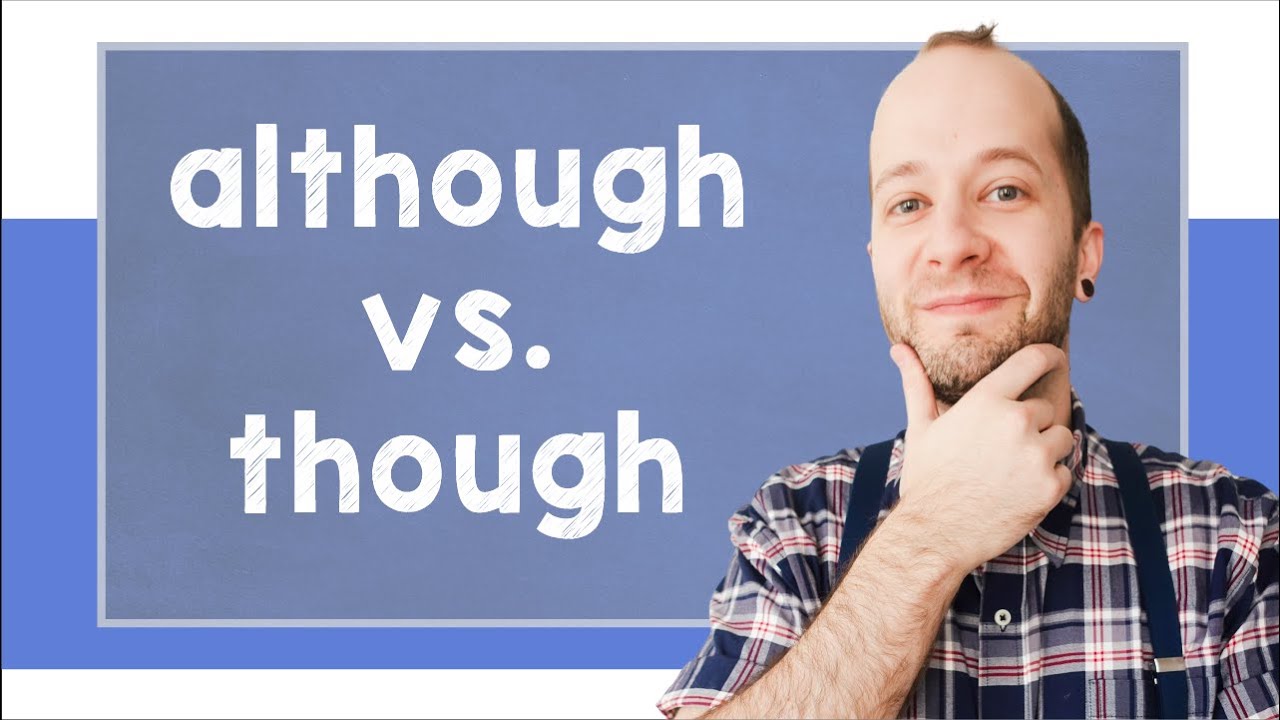 Advanced English Grammar: Although vs. Though - B2 - [with Brian] - YouTube