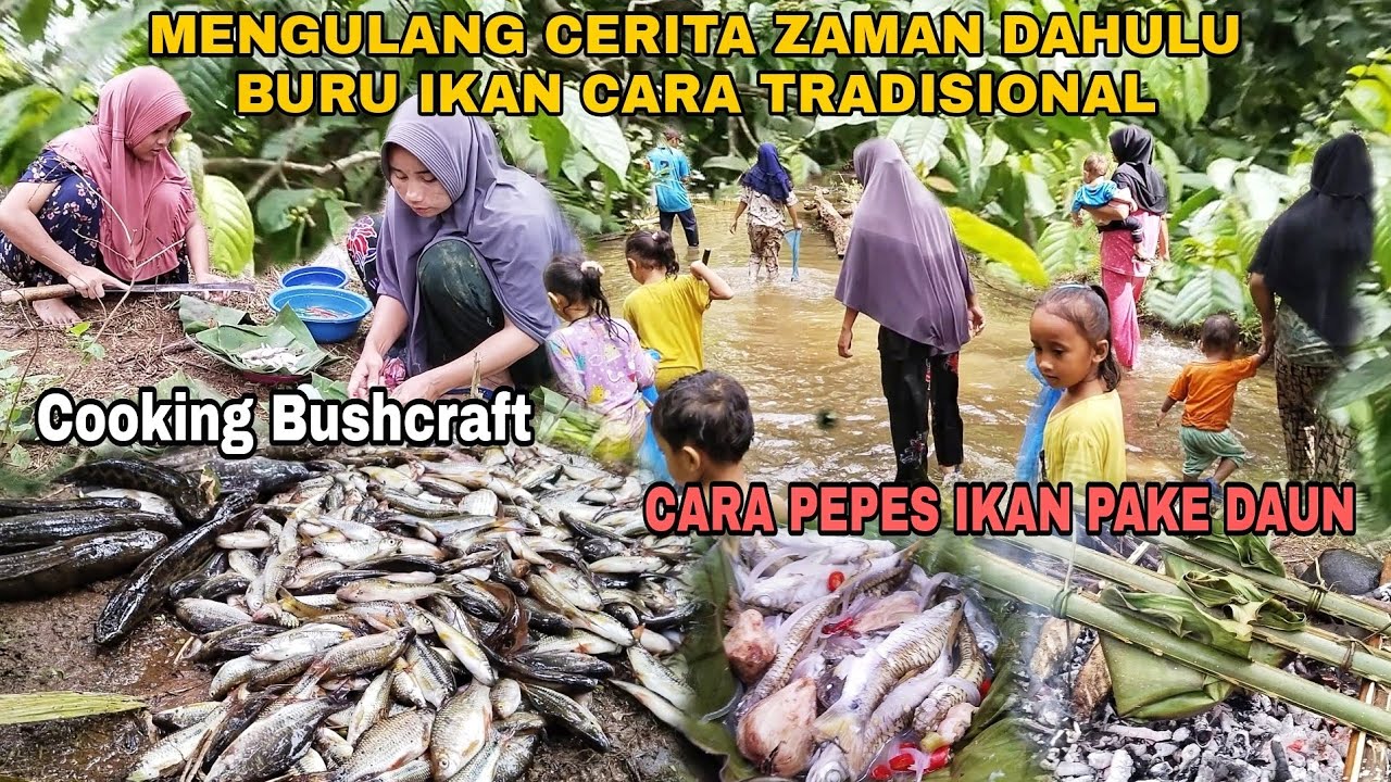 CARA TRADISIONAL BURU IKAN RAME RAME| DAN CARA PEPES IKAN PAKE DAUN ...