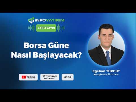 Borsa Güne Nasıl Başlayacak? I Egehan Turgut Yorumluyor I İnfo Yatırım