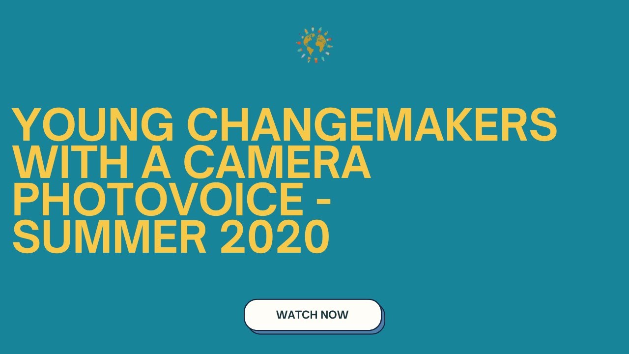 Young Changemakers with a Camera Photovoice - Summer 2020 - YouTube