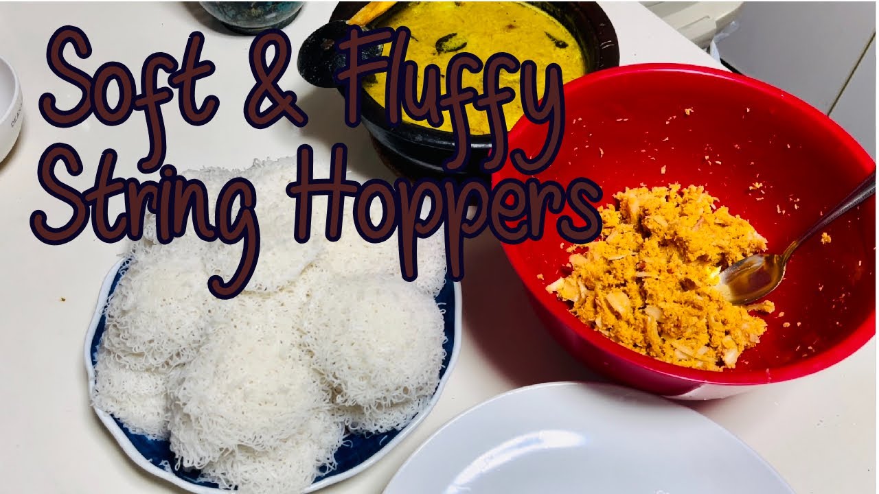 Soft & Fluffy String Hoppers - ඉදිආප්පේ /මෙන්න කනව නං කෑම... - YouTube