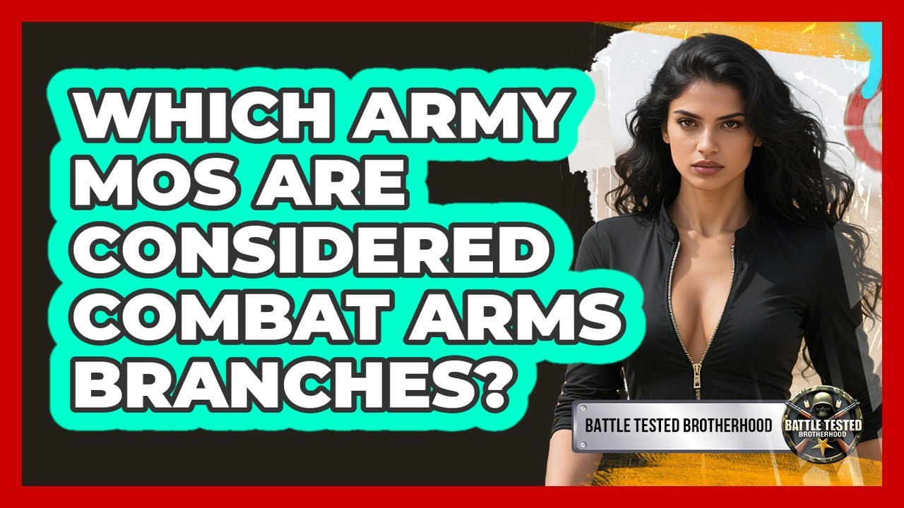 Which Army MOS Are Considered Combat Arms Branches? - Battle Tested ...