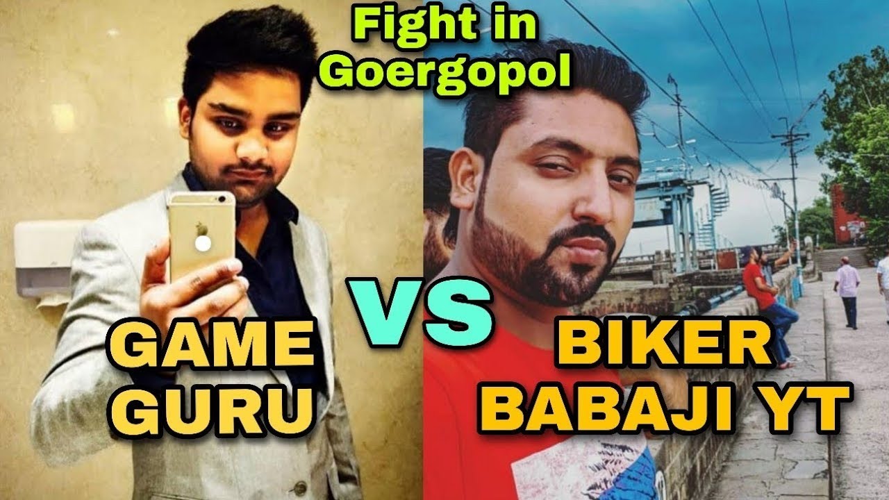 Game Guru vs Biker Babaji YT Fight |Game Guru vs Biker Babaji Fight in ...